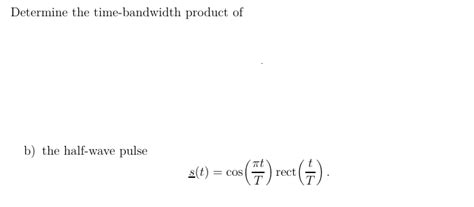 Determine The Time Bandwidth Product Ofb ﻿the