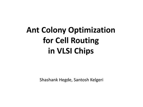ppt ant colony optimization for cell routing in vlsi chips powerpoint