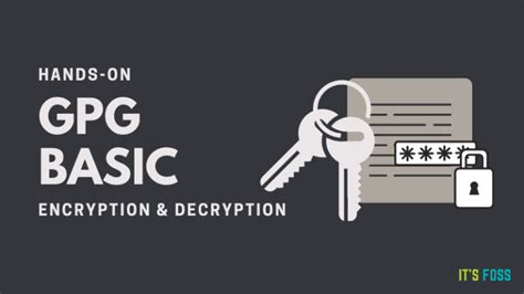 Using Gpg To Encrypt And Decrypt Files On Linux Hands On For Beginners