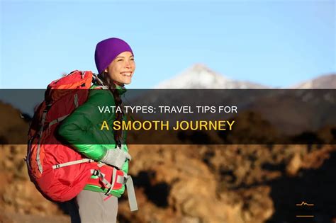 Vata Types Travel Tips For A Smooth Journey Quartzmountain