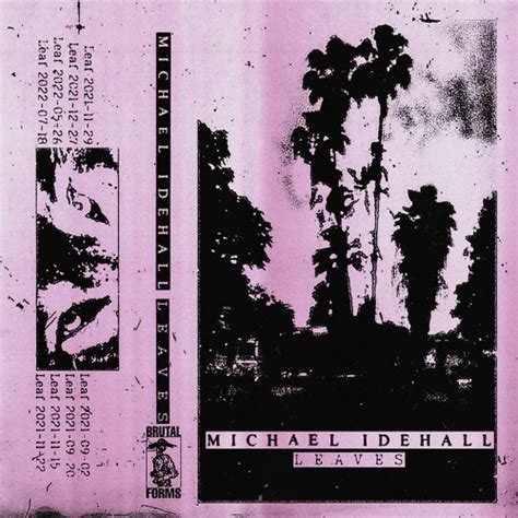 Stream Michael Idehall Leaves Ep [brutal Forms] By Brutal Forms Listen Online For Free On