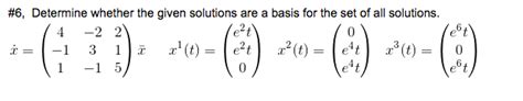 Solved Determine Whether The Given Solutions Are A Basis For Chegg Com