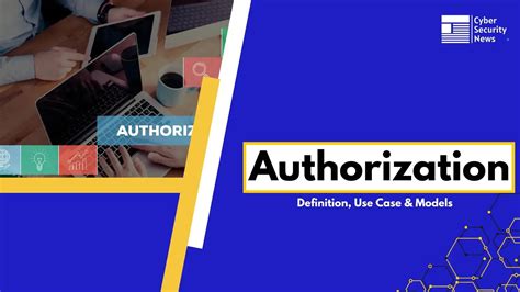 What Is Authorization Definition Use Case And Models