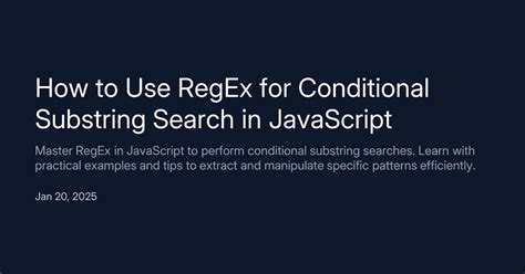 How To Use Regex For Conditional Substring Search In Javascript