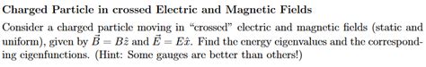 Solved Charged Particle In ﻿crossed Electric And Magnetic