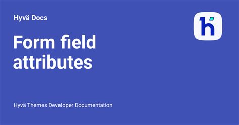 Form Field Attributes Hyvä Docs