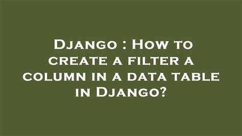 Django How To Create A Filter A Column In A Data Table In Django Youtube