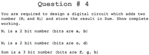solved question 4 you are required to design a digital circuit which