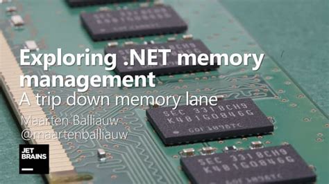 Confoo Exploring Nets Memory Management A Trip Down Memory Lane