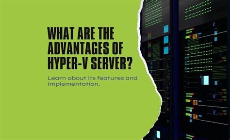 What Are The Advantages Of Hyper V Server