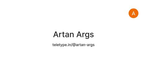 Artan Args — Teletype