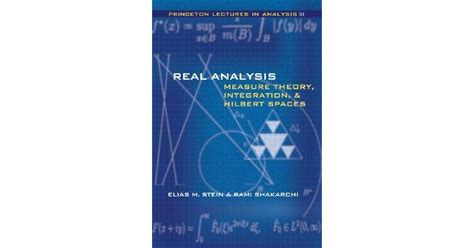 Real Analysis Measure Theory Integration And Hilbert Spaces By Elias