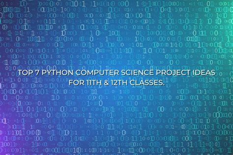 Computer Science Project Topics For Class 11 Python Cbse