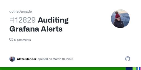 auditing grafana alerts · issue 12829 · dotnet arcade · github