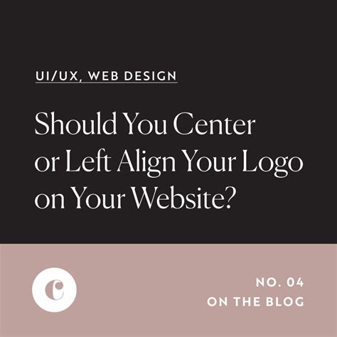 Should You Center Or Left Align Your Logo On Your Website Chroma Brand Strategy Visual