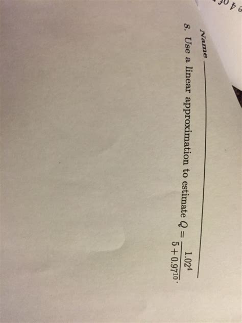 Solved Use A Linear Approximation To Estimate Q 10245