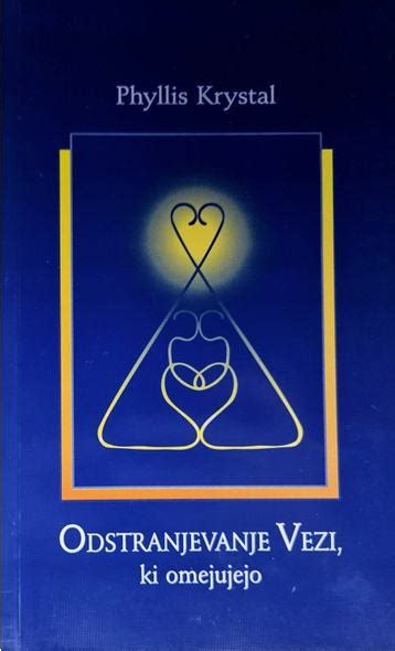 Odstranjevanje Vezi Ki Omejujejo Avtor Phyllis Krystal