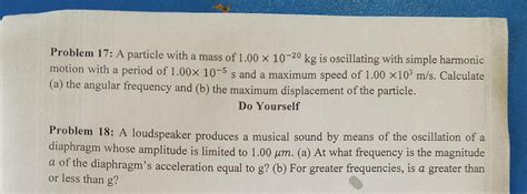 problem 17 a particle with a mass of 1 00×10−20 kg is oscillating with s