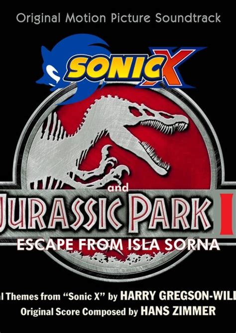 Sonic X And Jurassic Park Ii Escape From Isla Sorna 2004 Fan Casting