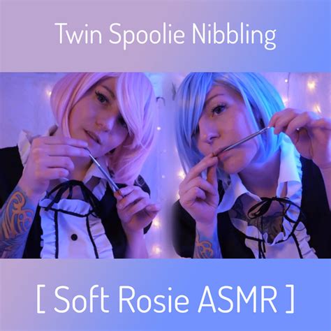 A.S.M.R. Ear to Ear Twin Spoolie Nibbling - No Talking - EP by Soft Rosie ASMR | Spotify