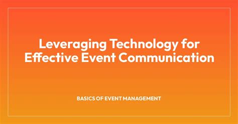 Leveraging Technology For Effective Event Communication • Event Management Evm Institute