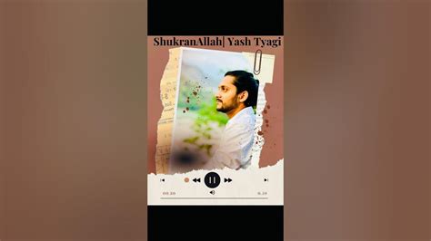 Shukranallah Yash Tyagi 🔥 Youtube