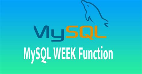 MySQL WEEK Function