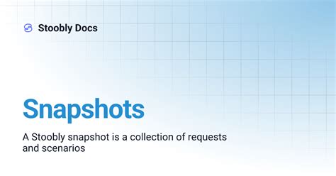 Snapshots Stoobly Docs