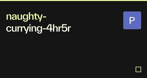 Naughty Currying Hr R Codesandbox