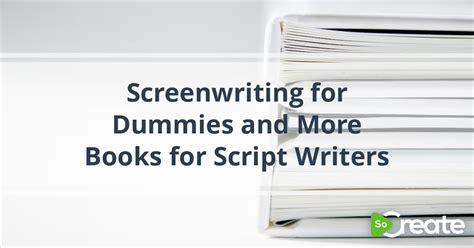 Socreate Screenwriting For Dummies And More Books For Script Writers