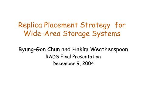Ppt Replica Placement Strategy For Wide Area Storage Systems