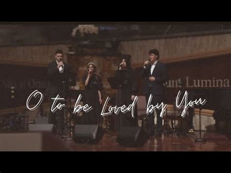 Oh To Be Loved By You Youtube