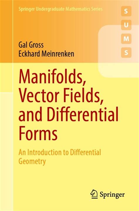 Manifolds, Vector Fields, and Differential Forms: An Introduction to Differential Geometry ...