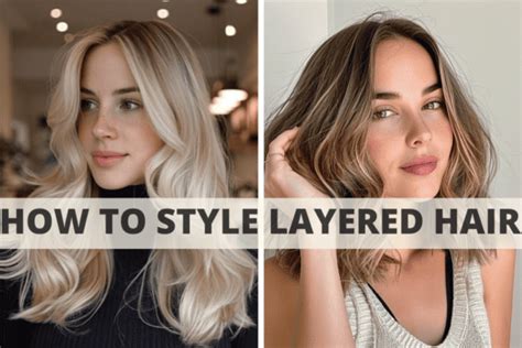 Genius Tips On How To Style Layered Hair Daneila Bright