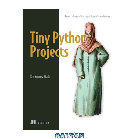 دانلود کتاب Tiny Python Projects Learn Coding And Testing With Puzzles