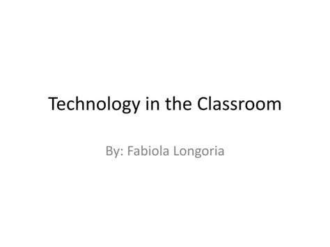 Technology In The Classroom Ppt