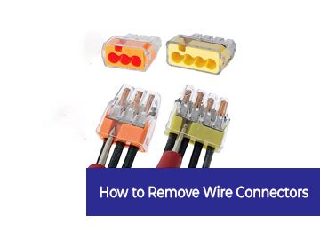 How To Remove Wire Connectors Methods Benefits And Tips