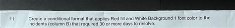 Create A Conditional Format That Applies Red Fill And White Background Font Color To The
