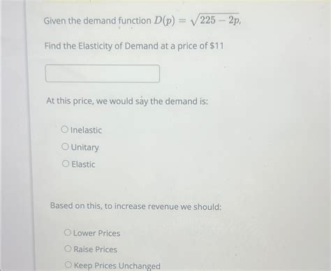 solved given the demand function d p 225 2p2 find the