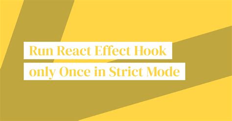 Run React Effect Hook Only Once In Strict Mode Sean C Davis