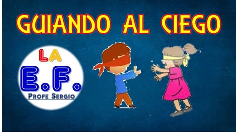 Primaria 4° 5° Y 6° Juego Guiando Al Ciego Youtube