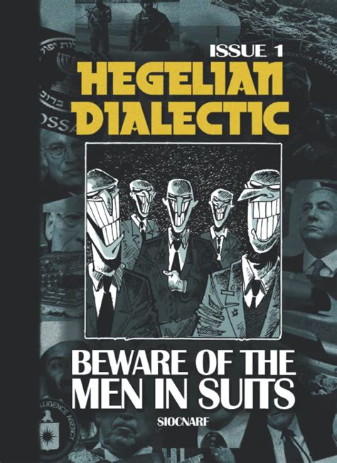 Hegelian Dialectic Beware Of The Men In Suits Vol 1 By Siocnarf Alega Goodreads