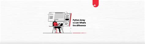 Python Array Vs List Differences And Use Cases Upgrad Blog