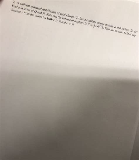 Solved 2 A Uniform Spherical Distribution Of Total Charge