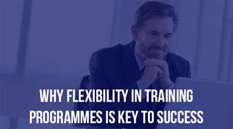 Why Flexibility In Training Programmes Is Key To Success Optimum Results