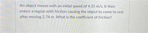 Solved An Object Moves With An Initial Speed Of M S It Chegg