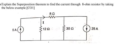 Explain The Superposition Theorem To Find The Current Through 8 Ohm Resi
