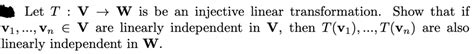 SOLVED Let T V W Be An Injective Linear Transformation Show That If V V Vn Are
