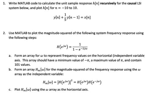 Solved Write Matlab Code To Calculate The Unit Sample Response H N