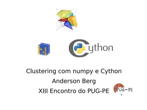 Clustering Com Numpy E Cython Ppt